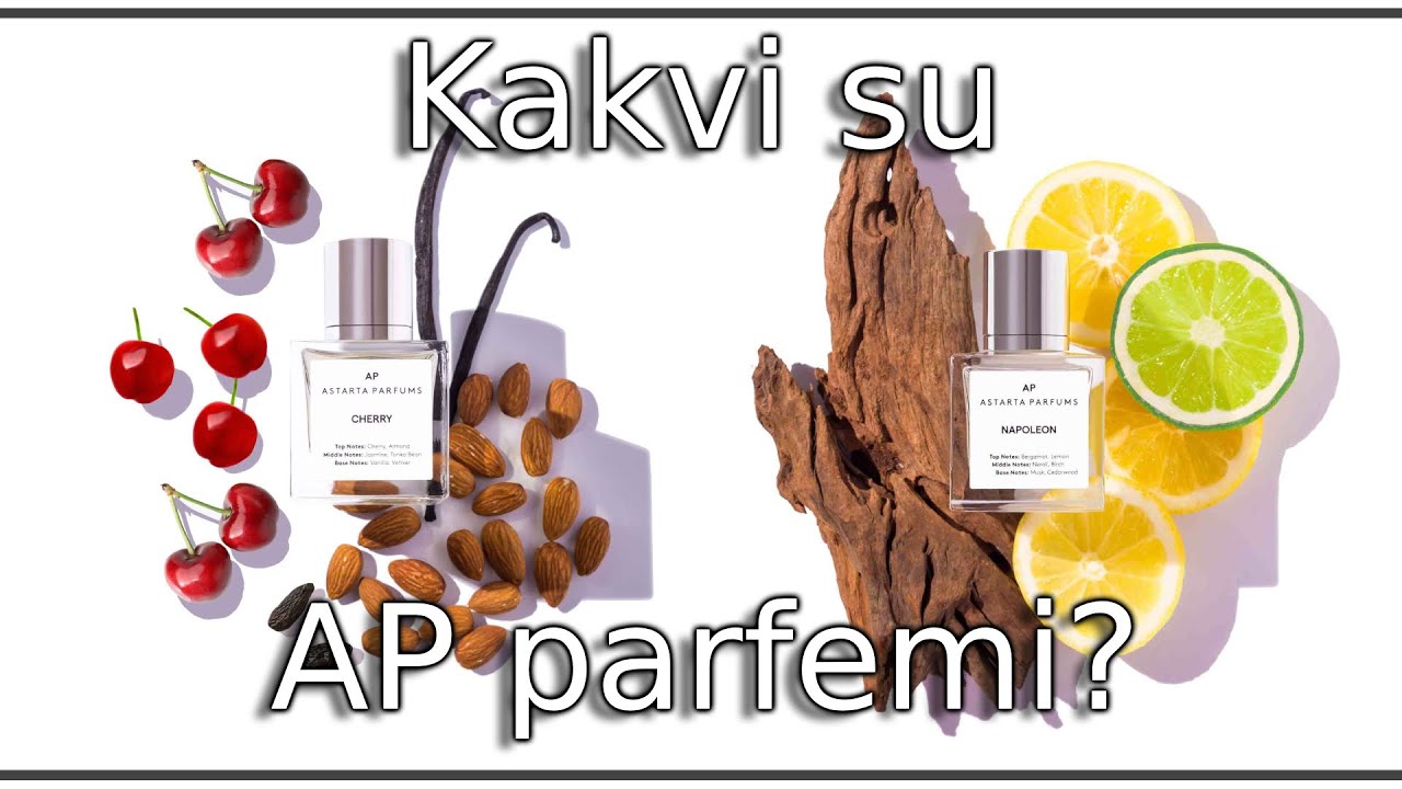 Astarta Parfums Cherry i Napoleon - kakvi su parfemi od brenda Astarta ...