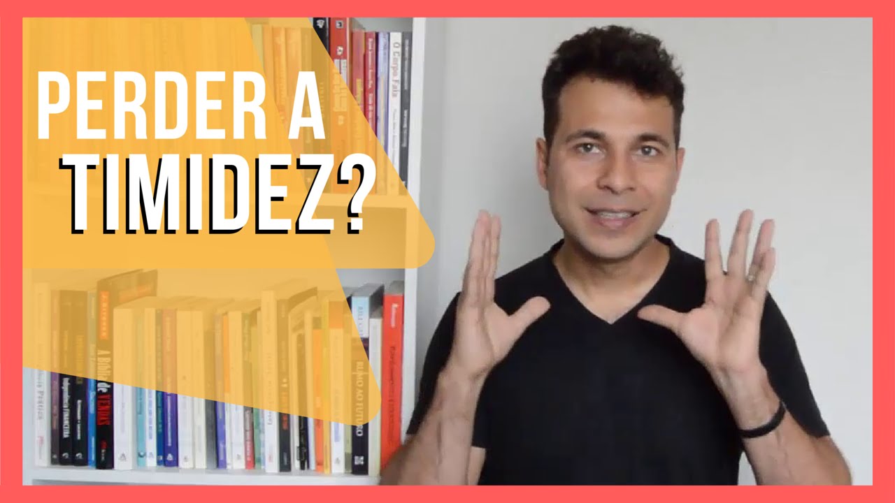 Como Perder a Timidez? Saiba Como Vencer a Timidez - YouTube