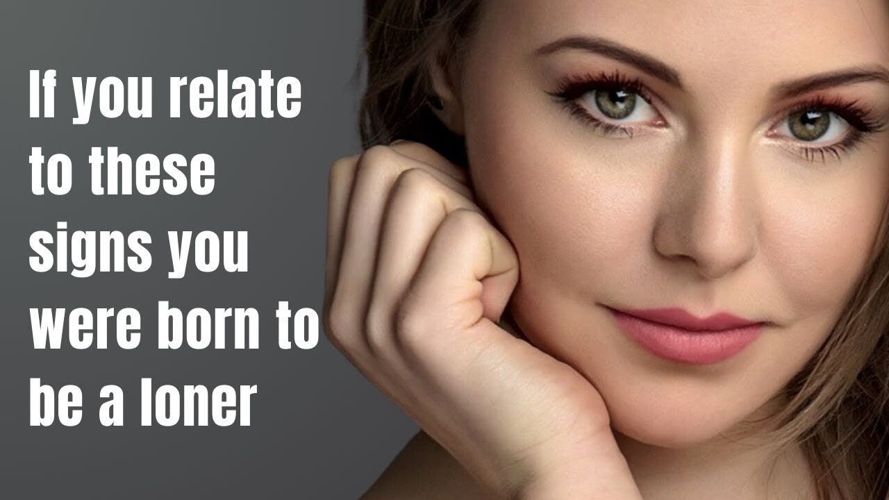 11 Signs You Were Born To Be A Loner - YouTube