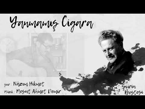Nâzım Hikmet - Yanmamış Cıgara - Mesut Ahmet Demir