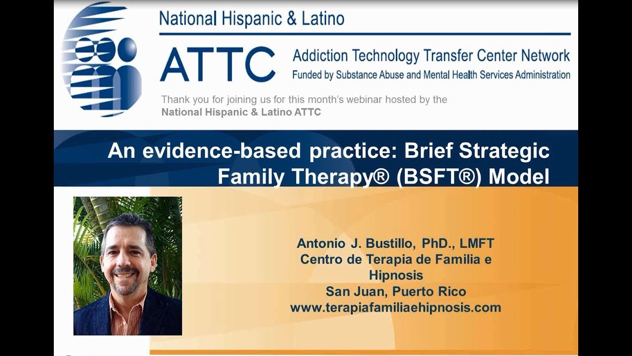 An Evidence Based Practice Brief Strategic Family Therapy BSFT Model An Evidence Based Practice Brief Strategic Family Therapy BSFT Model
