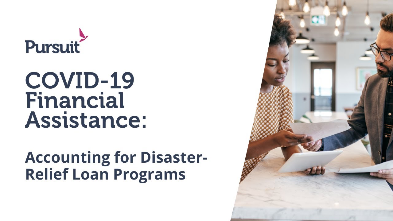 COVID-19 Financial Assistance: Accounting for Disaster-Relief Loan ...