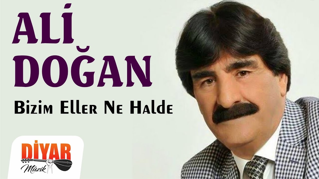Ali Doğan - Bizim Eller Ne Halde - YouTube