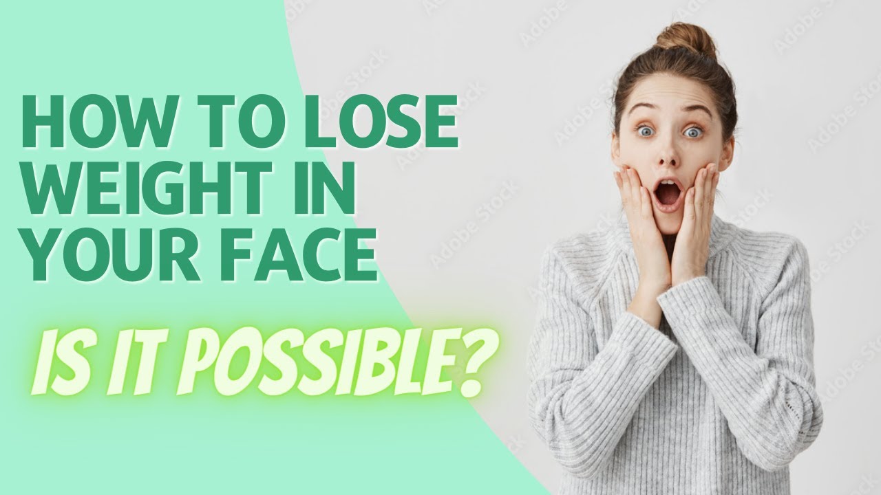 How To Lose Weight In Your Face | Weight Loss Mastery - YouTube