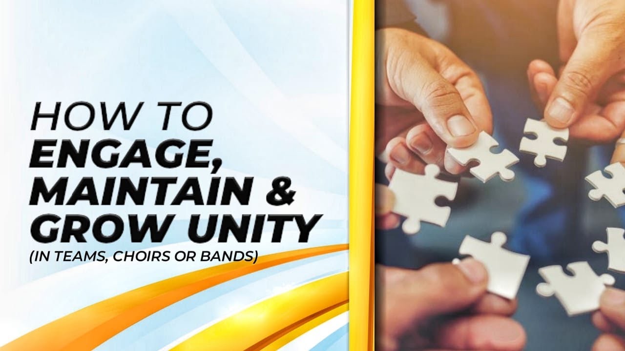 How to ENGAGE, MAINTAIN AND GROW UNITY. - YouTube