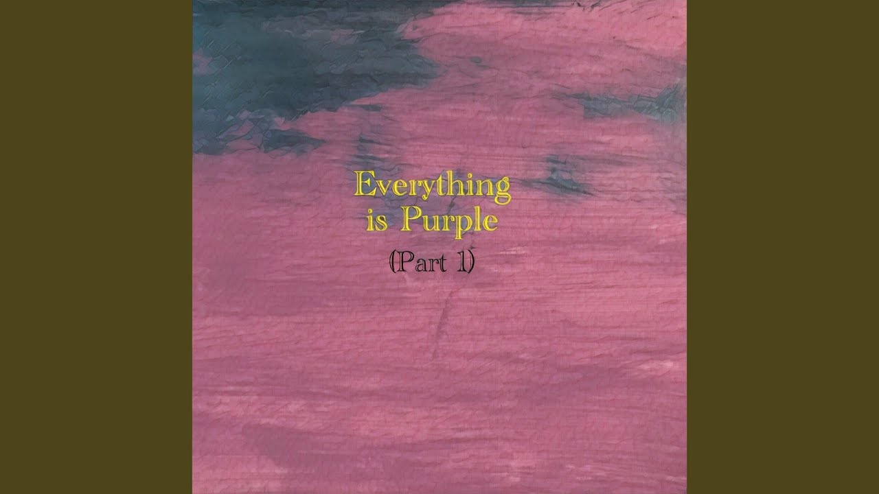 Everything Is Purple, Pt. 1 - YouTube