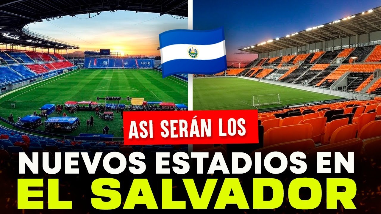 🏟️ SE VIENEN NUEVOS ESTADIOS EN EL SALVADOR - DESCUBRE LOS AVANCES ...