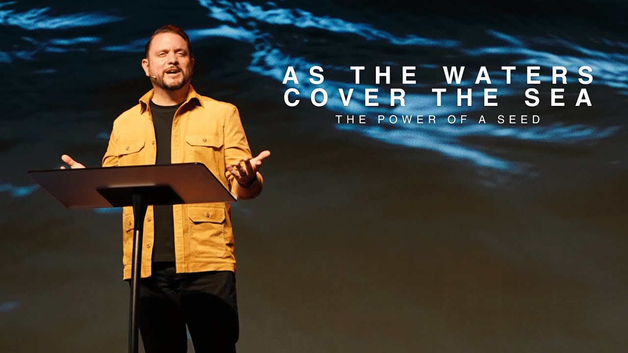 As The Waters Cover The Sea Part 3 | The Power Of A Seed | Dr. Jon ...