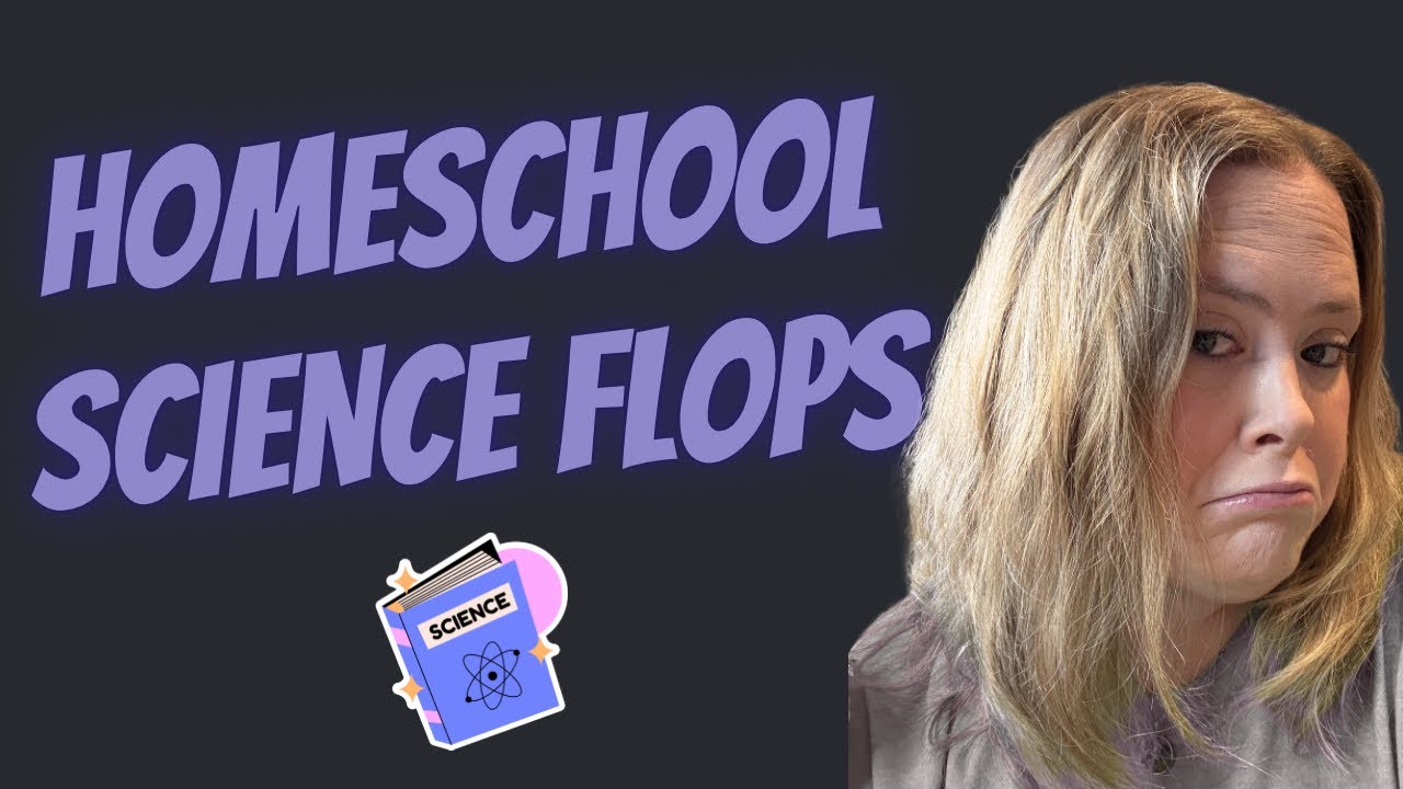 Homeschool Science | Two Curriculum Fails & Why! I wanted it to work so ...