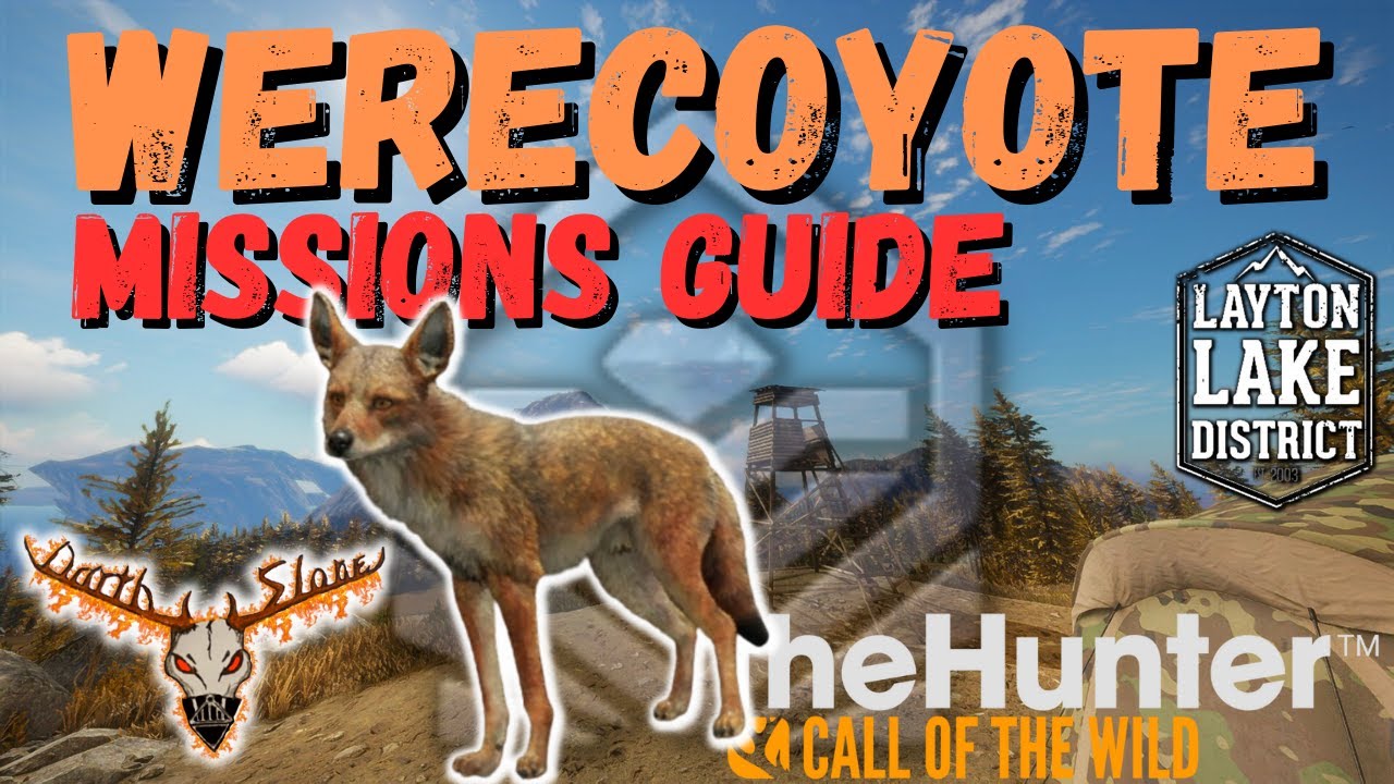 The Werecoyote Missions Guide -the Hunter: Call of the Wild - YouTube