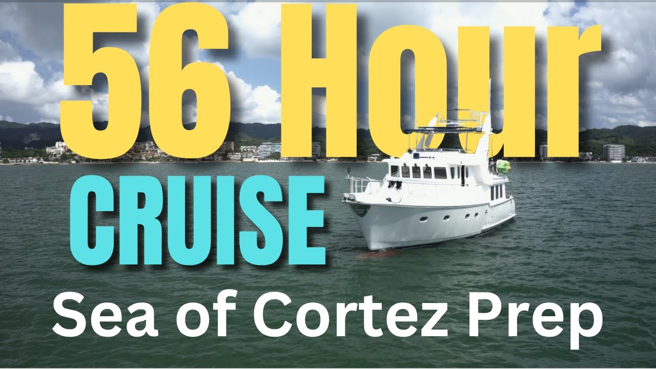56 HOURS AT SEA! Final Preparations for the Sea of Cortez Offshore ...
