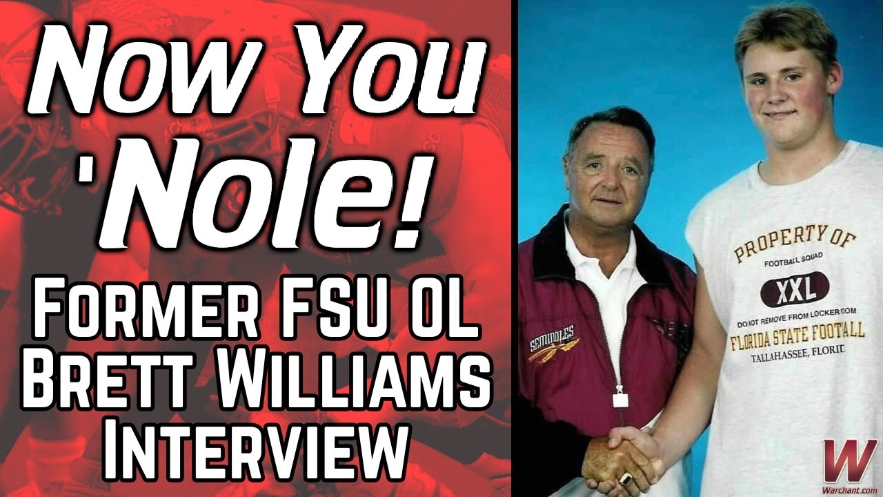 Now You 'Nole: Brett Williams Former Standout FSU OL Talks Career ...