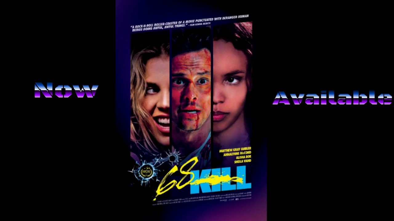 68 KILL 2017 Cml Theater Movie Review - YouTube