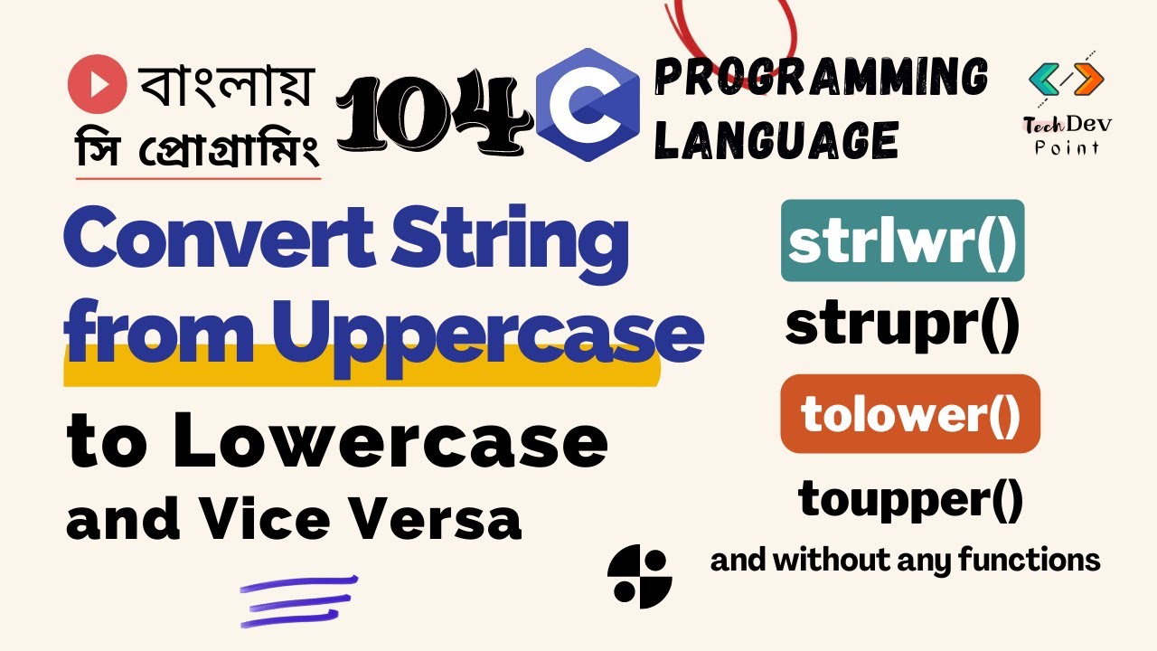 সি 104 String Case Conversion In C Strlwr Strupr Tolower Toupper C Bangla
