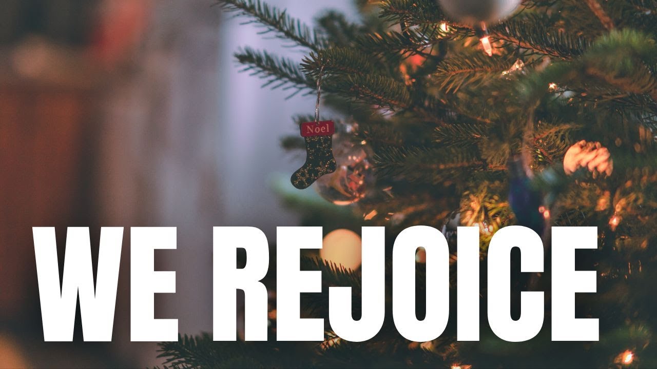 We Rejoice! - YouTube