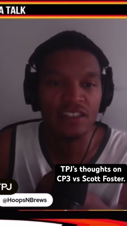 TPJ’s thoughts on CP3 vs Scott Foster #nba #hoopsnbrews - YouTube