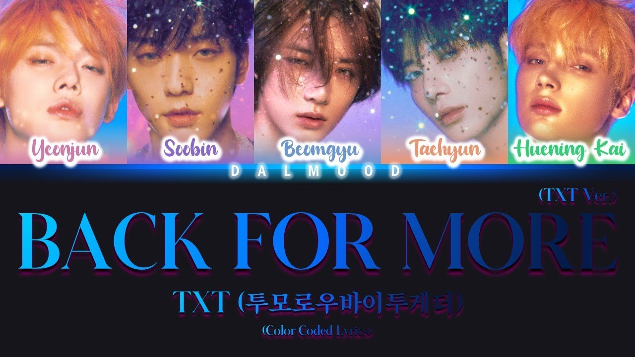 TXT (투모로우바이투게더) - Back for More (TXT Ver.) [Color Coded Lyrics Eng ...
