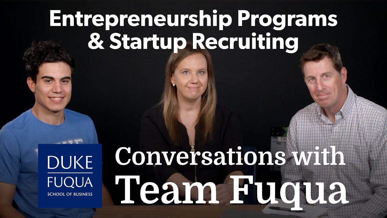 Conversations with Team Fuqua: Entrepreneurship Programs & Startup ...
