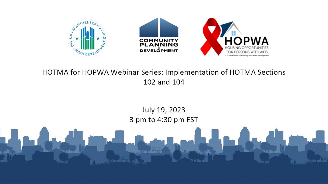 HOTMA for HOPWA Webinar Series: Implementation of HOTMA Sections 102 ...