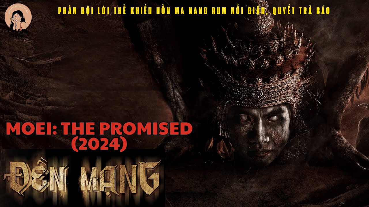 Đền Mạng MOEI: THE PROMISED (2024) | Phản bội lời thề khiến hồn ma Nang ...