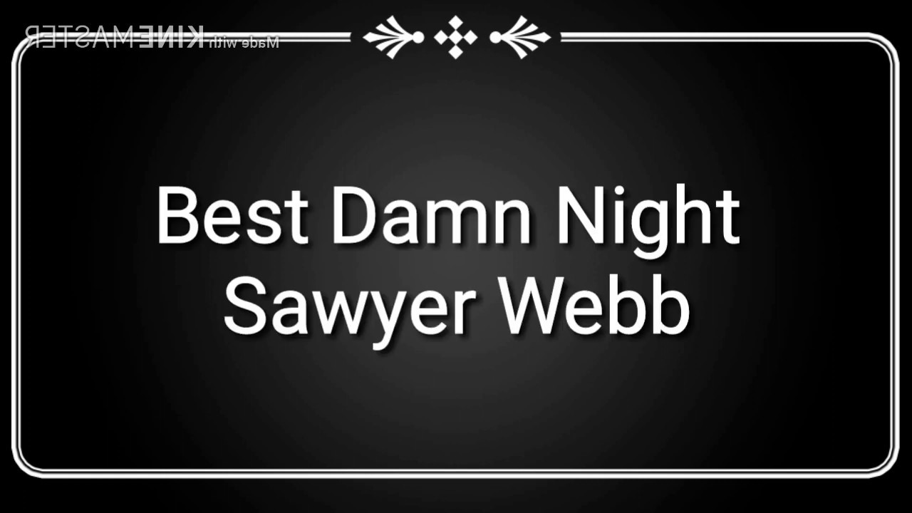 sawyer webb -best damn night lyric video - YouTube