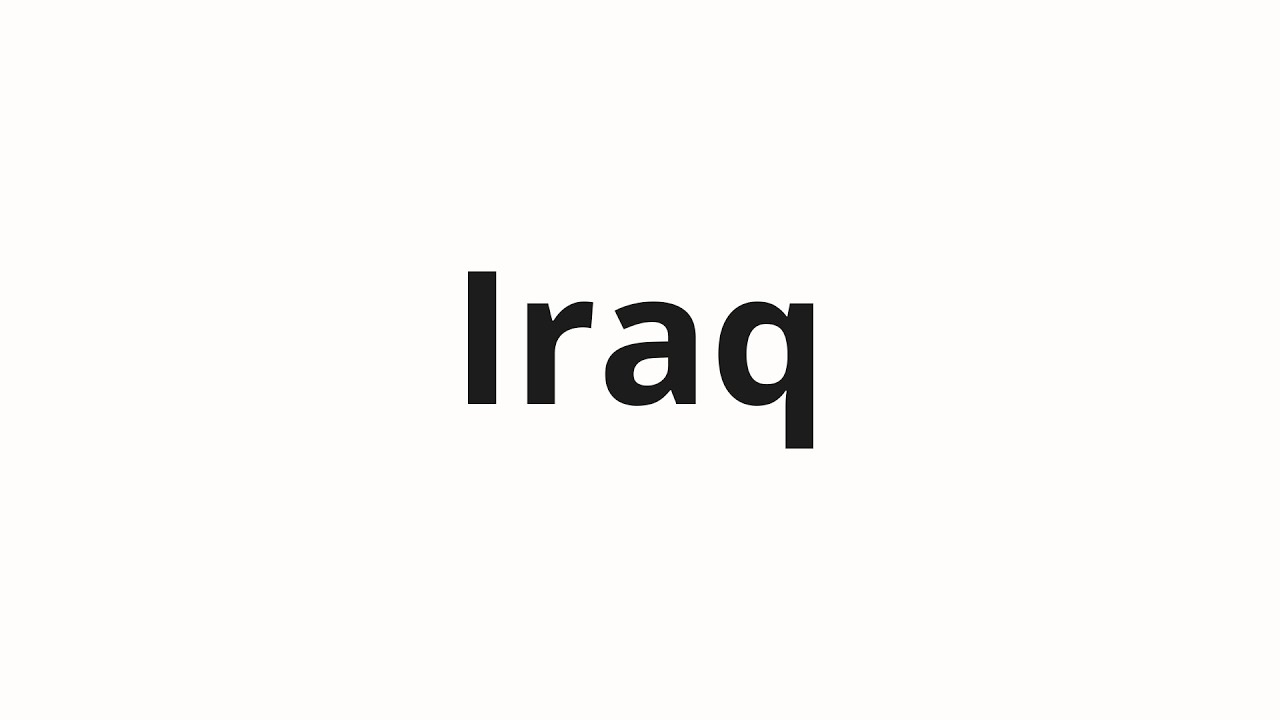 How to pronounce Iraq - YouTube