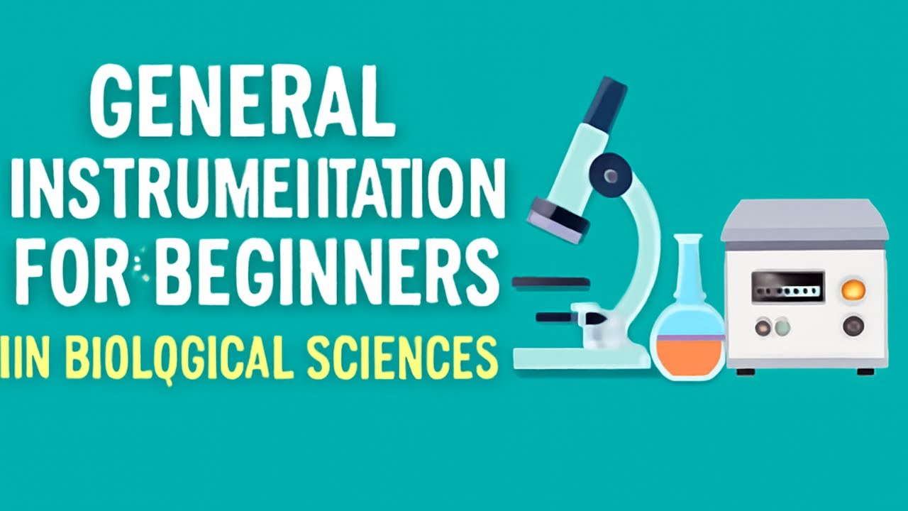 General Instrumentation for Beginners in Biological Sciences - YouTube