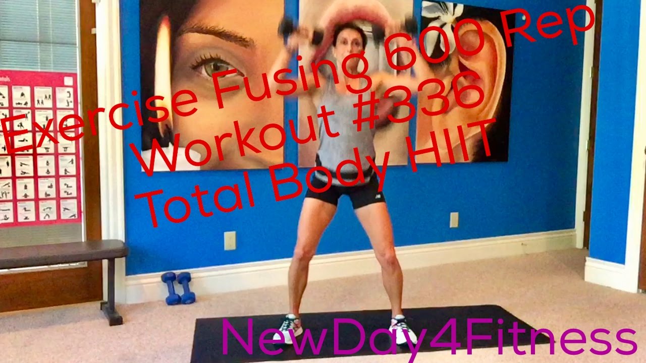Exercise Fusing 600 Rep Workout #336, Total Body HIIT - YouTube