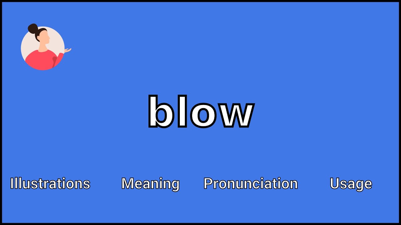BLOW - Meaning and Pronunciation - YouTube
