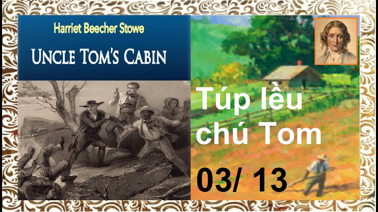 Phần 03/ 13 - Túp lều chú Tom - Harriet Beecher Stowe - Book No. 0201 - YouTube