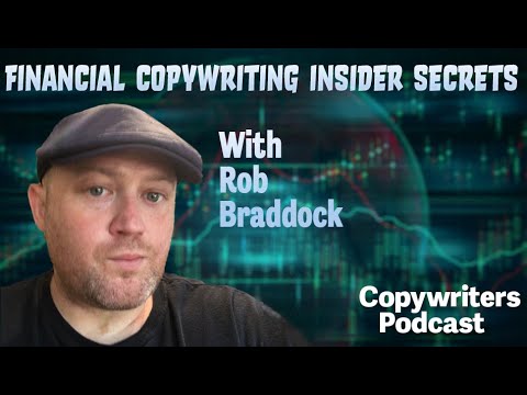 Financial Copywriter Insider Secrets, with Rob Braddock — Copywriters ...