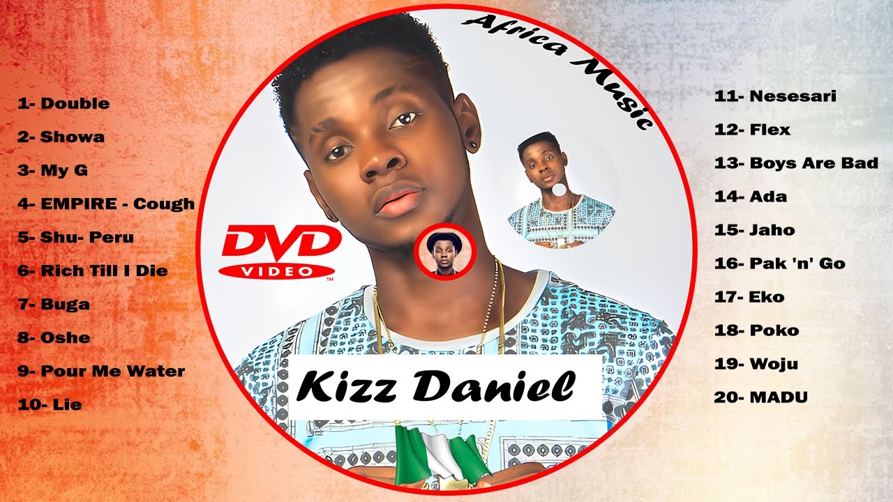 Kizz Daniel Playlist Complet 2014 à 2024 Nigeria Music - YouTube Music