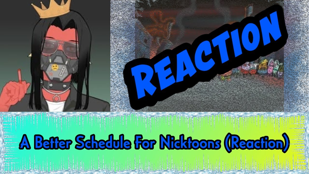 A Better Schedule For Nicktoons Reaction - YouTube