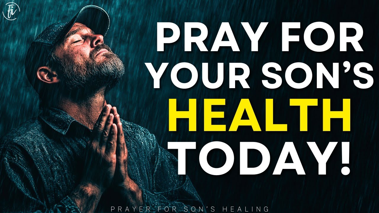 PRAY THIS EVERYDAY For your Son! | Prayer for Son's Health - YouTube