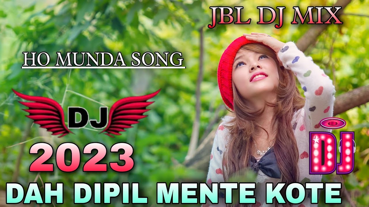 Dah Dipil Mente Kote New Ho Munda Dj Song 2023 || New Ho Munda Dj 2023 ...