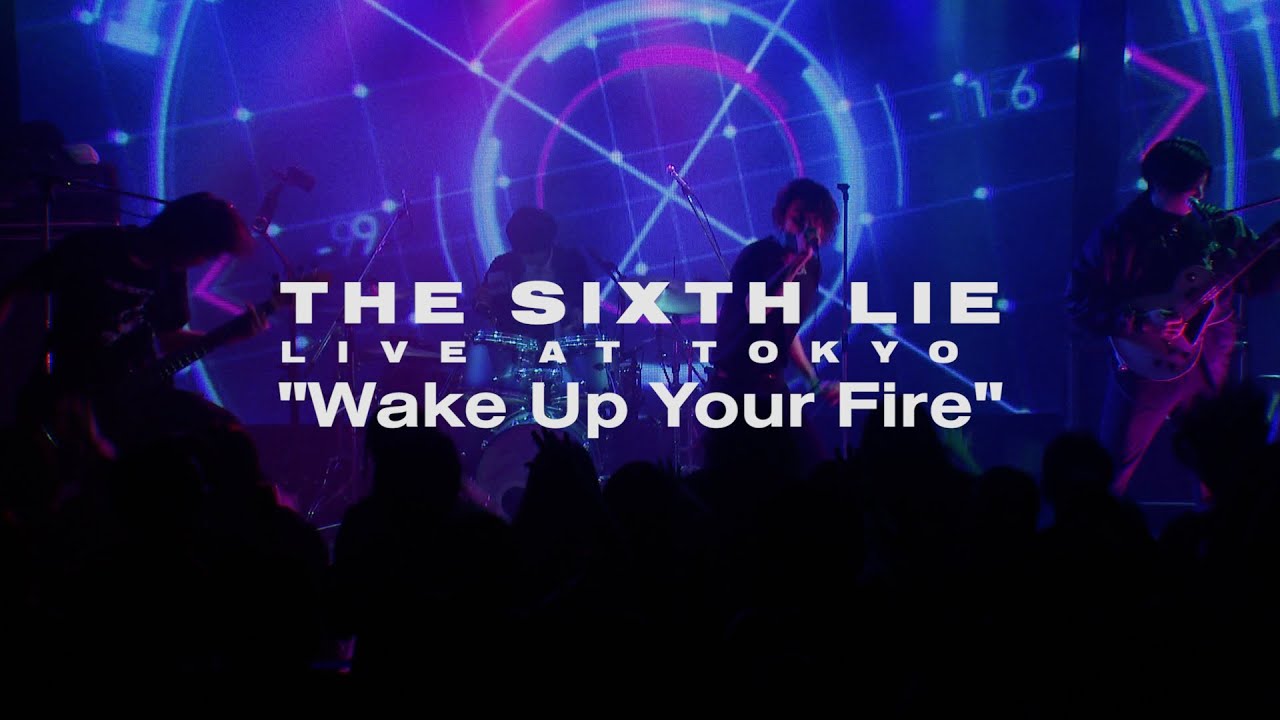 【LIVE VIDEO】THE SIXTH LIE - Wake Up Your Fire - YouTube