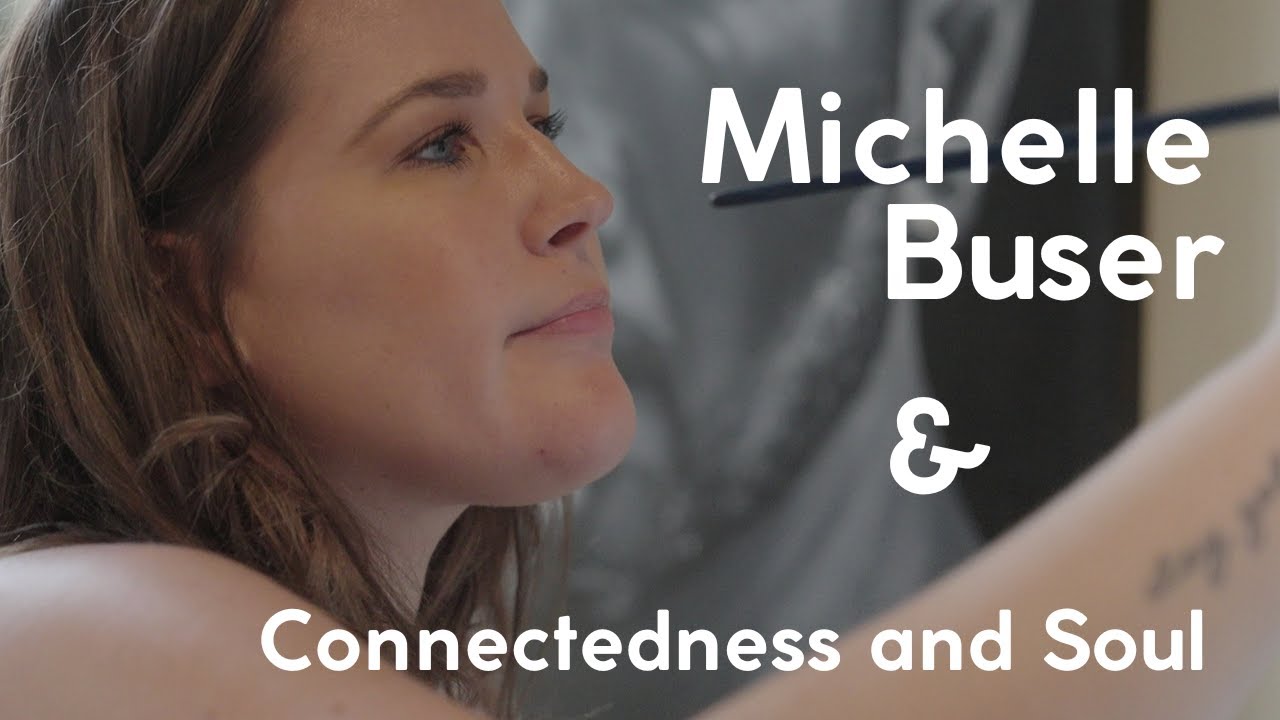 Michelle Buser | Connectedness and Soul - YouTube