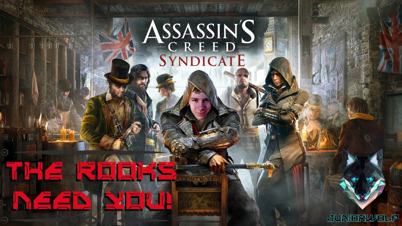 The Rooks Need YOU!! | Assassins Creed: Syndicate | Ep. 4 pt.2 - YouTube