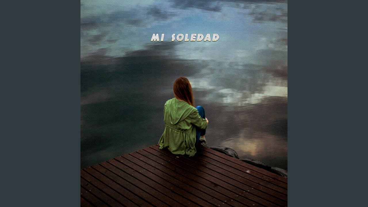 Mi Soledad - YouTube