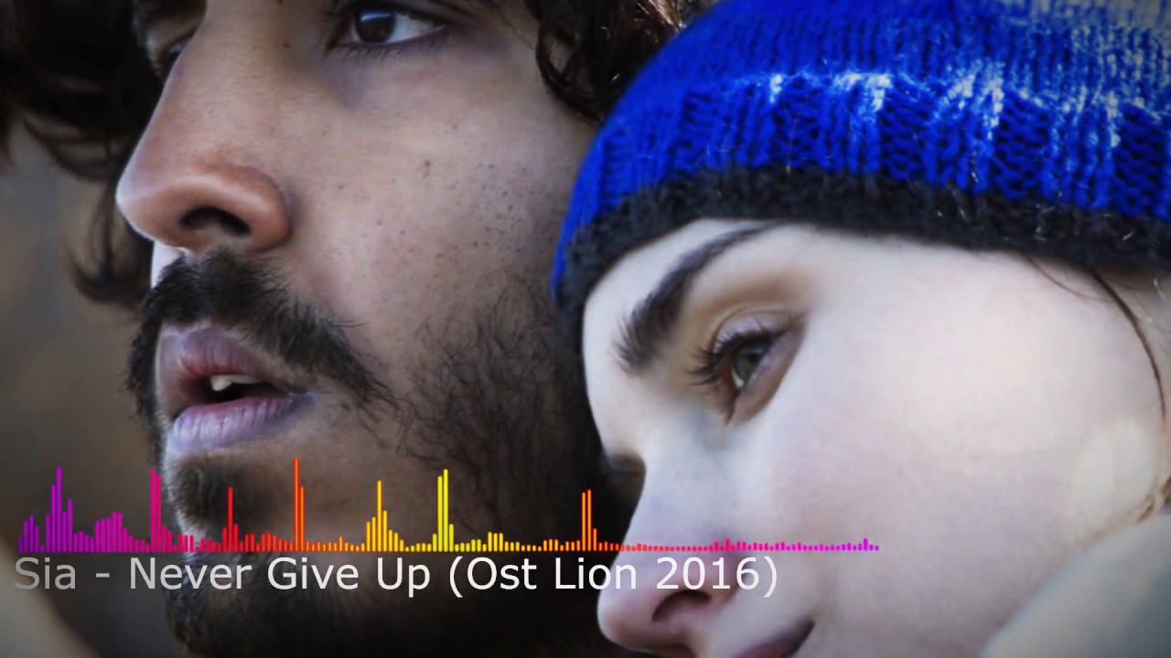 Sia - Never Give Up (Ost Lion) - YouTube
