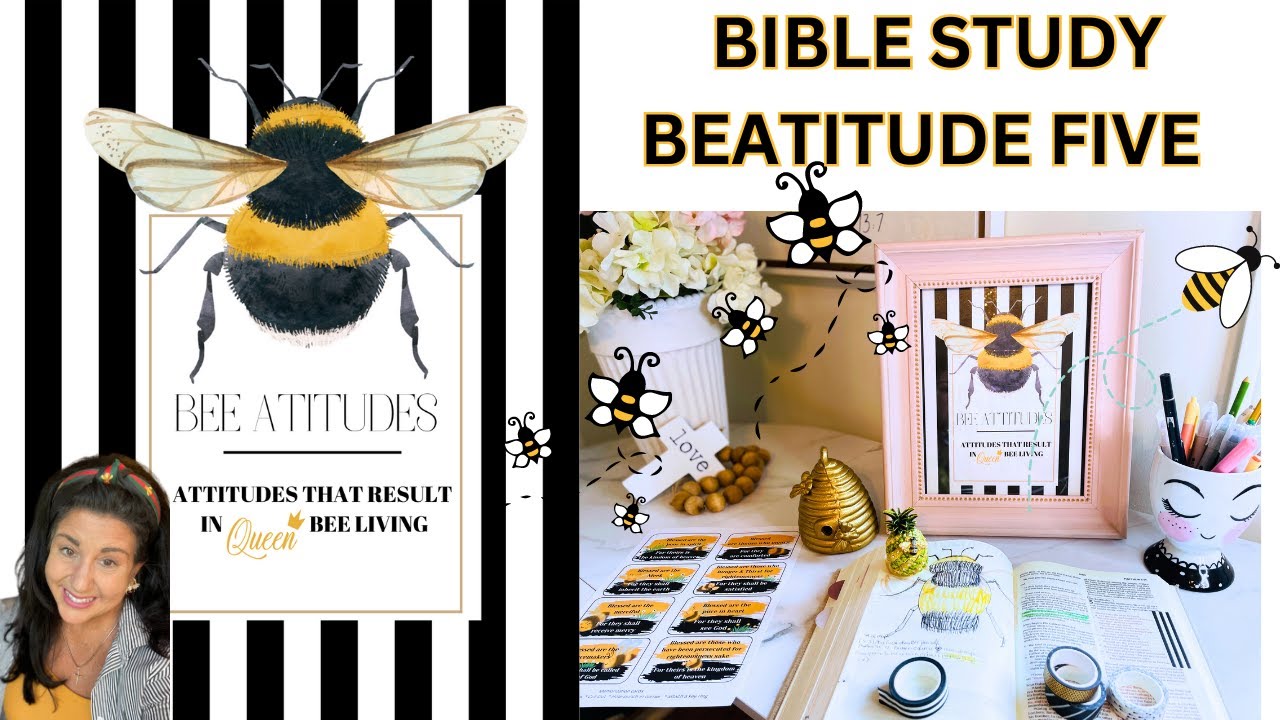 THE BEE ATTITUDE BIBLE STUDY/ JOIN ME IN BEATITUDE FIVE - YouTube