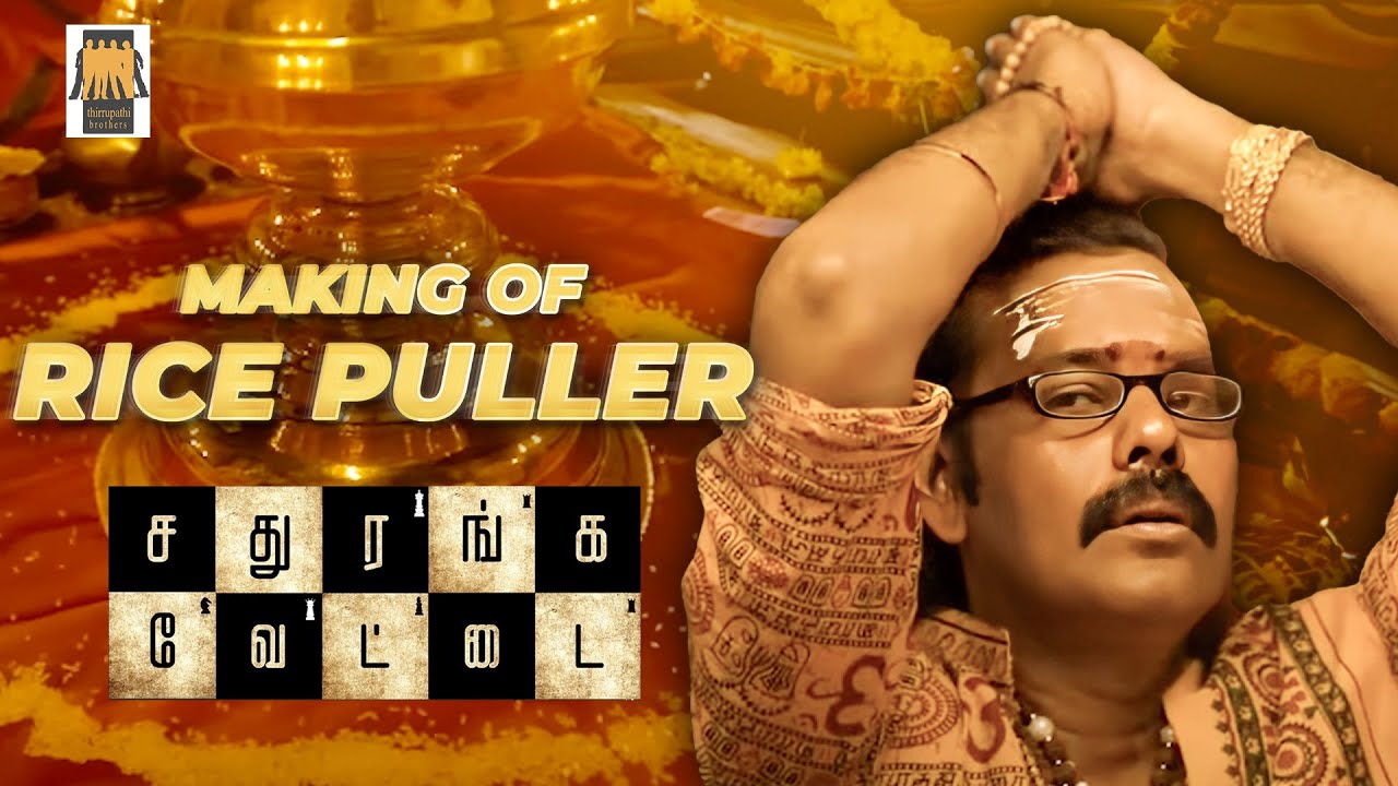 Making of Rice Puller -Sathuranga Vettai | Natarajan Subramaniam (Natty ...