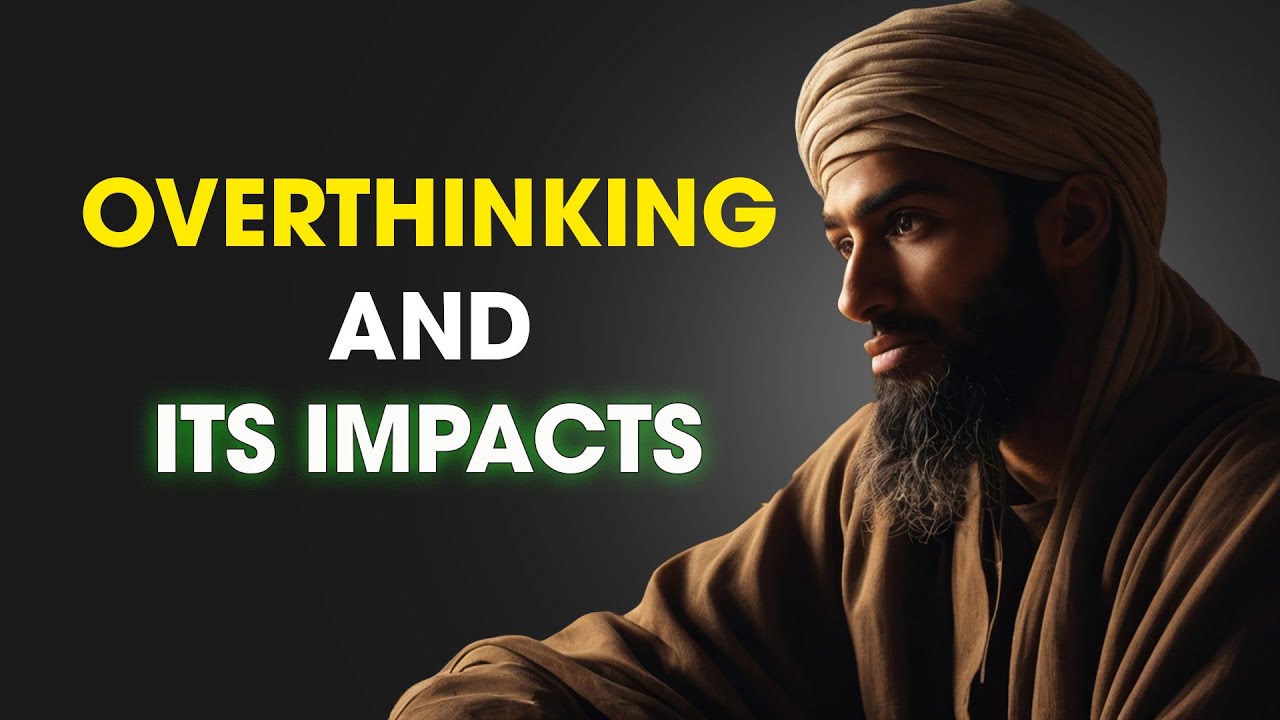 Overthinking and Its Impacts – A Quranic Approach to Mind Management ...