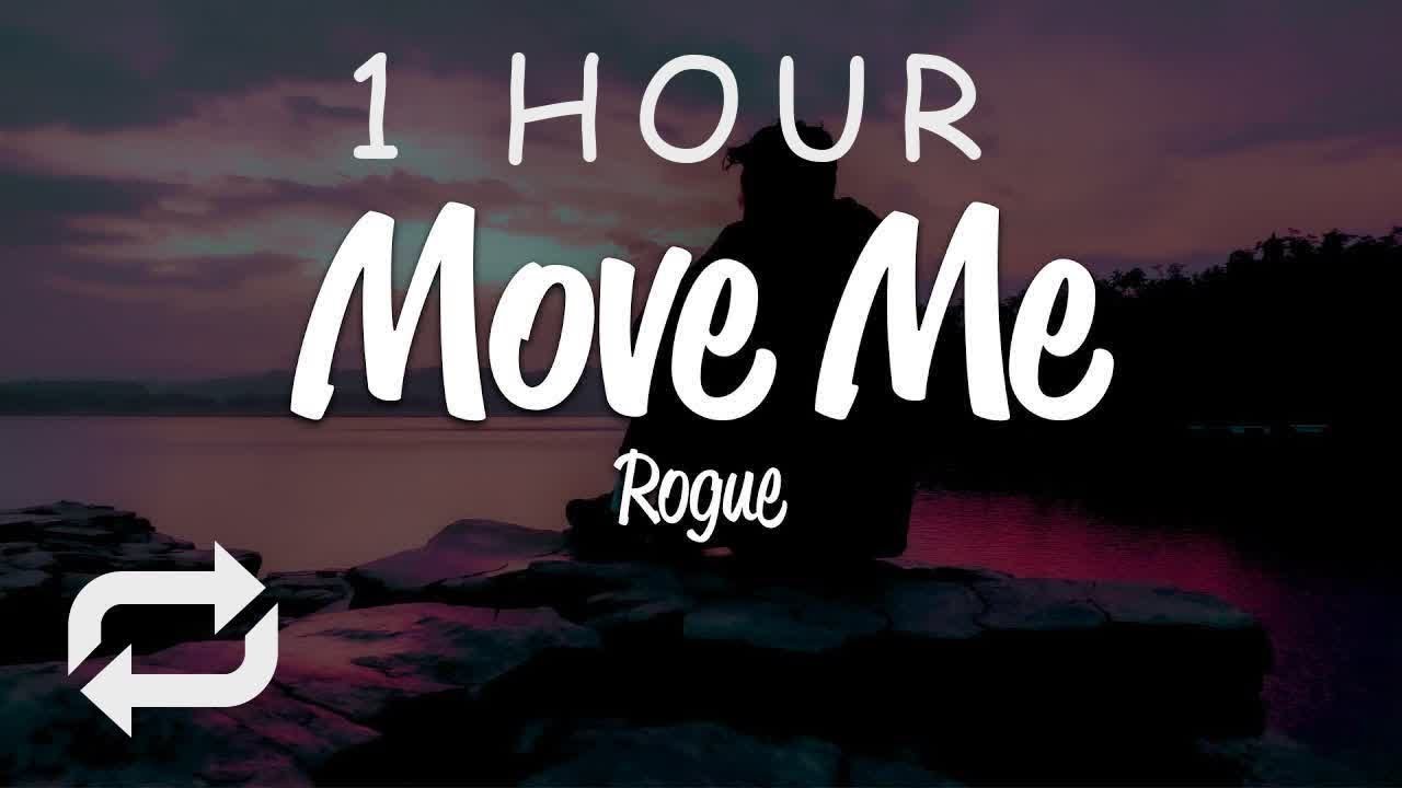 [1 HOUR 🕐 ] Rogue - Move Me (Lyrics) - YouTube