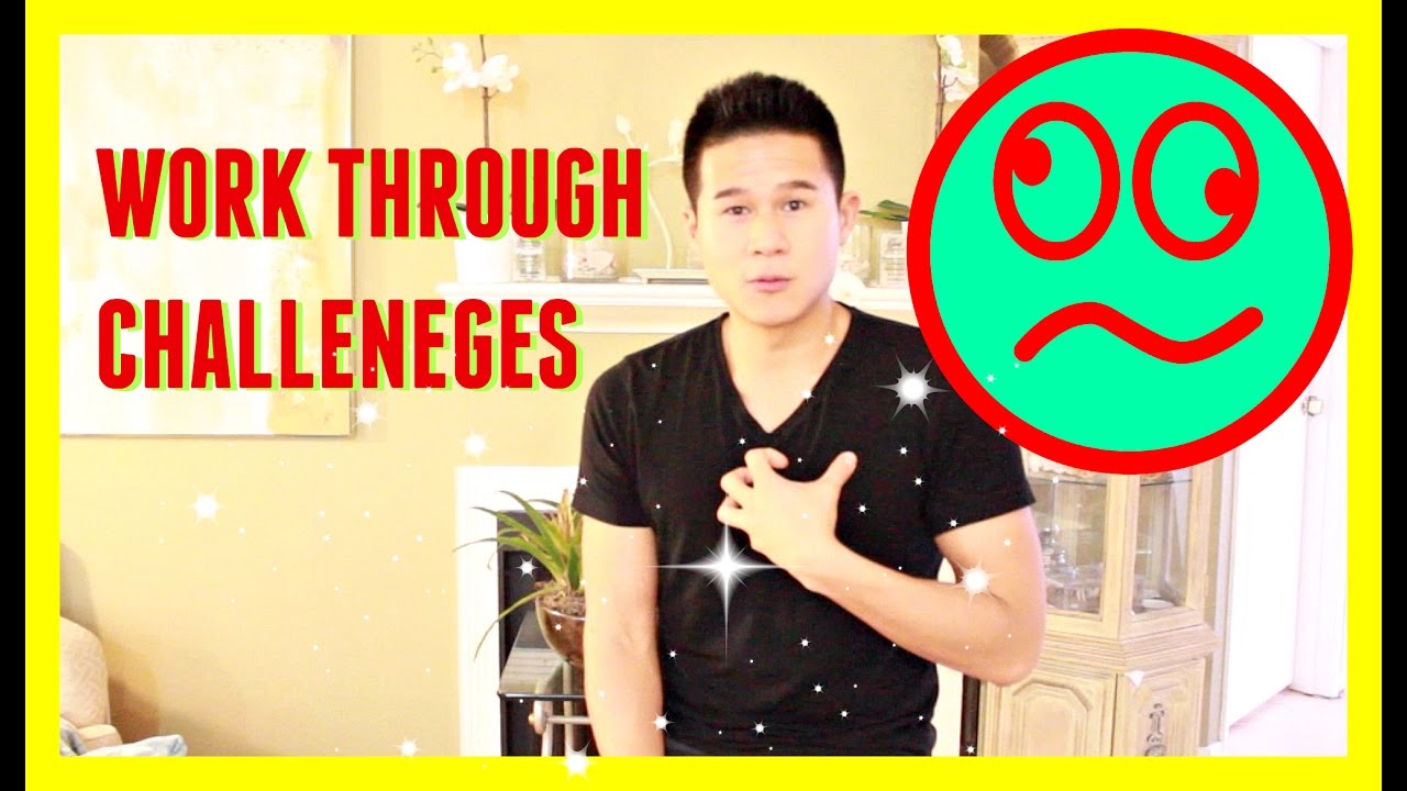 How to Work Through Challenges - YouTube