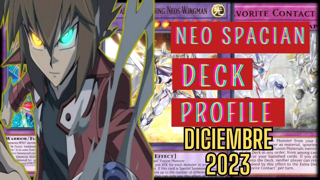 YUGIOH! NEO ESPACIAL DECK PROFILE DICIEMBRE 2023 // DECEMBER 2023 NEO ...