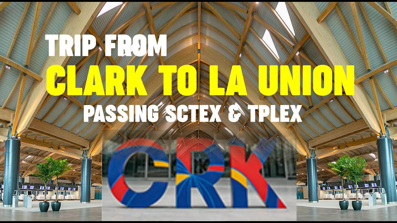 TRIP FROM CLARK TO LA UNION | PASSING SCTEX AND TPLEX - YouTube