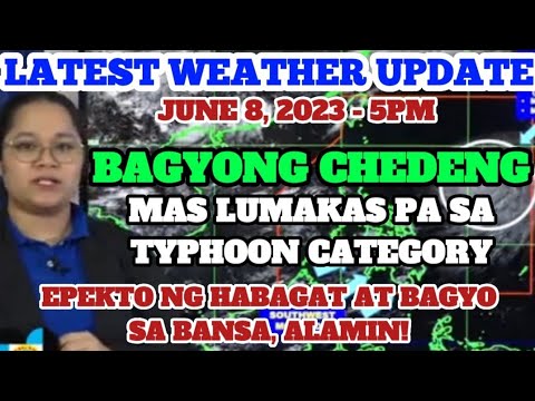 BAGYONG CHEDENG, MAS LUMAKAS PA SA TYPHOON CATEGORY! EPEKTO NG HABAGAT ...