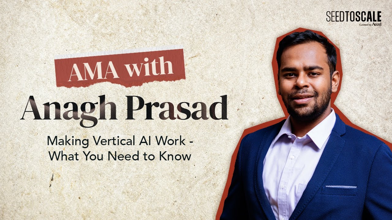 AMA with Anagh Prasad | Scaling Your Vertical AI Startup - YouTube