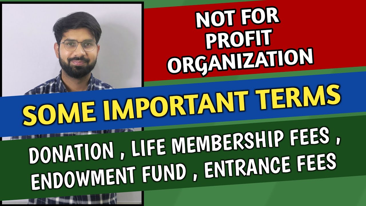 Donation, Life Membership Fees, Endowment fund, Entrance fees/Admission ...